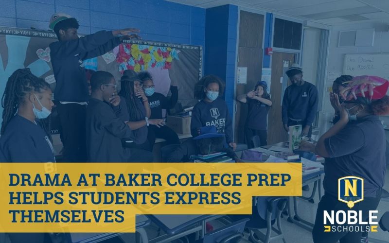Drama at Baker College Prep Helps Students Express Themselves - Noble ...