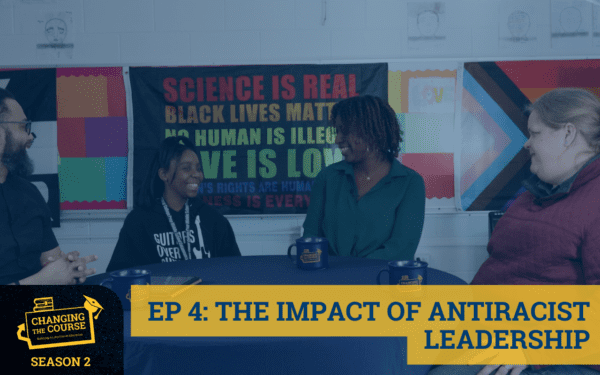 The Impact of Antiracist Leadership | S2 Ep 4 | Changing the Course ...