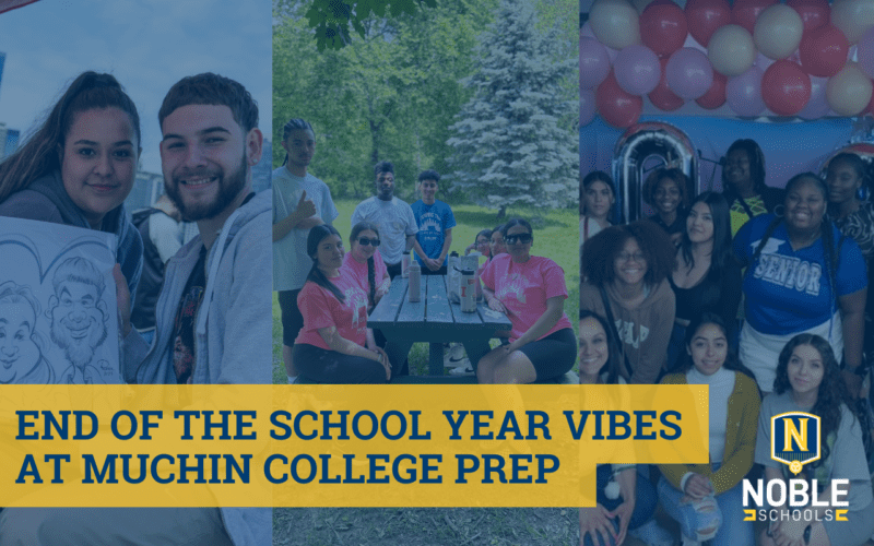 End of the School Year Vibes at Muchin College Prep - Noble Schools