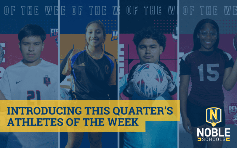 Introducing This Quarter’s Athletes Of The Week - Noble Schools